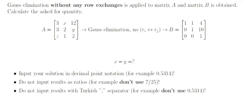 Solved Gauss elimination without any row exchanges is | Chegg.com