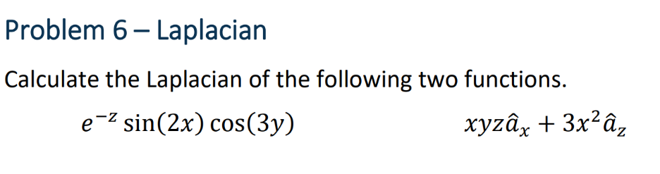 Solved Calculate the Laplacian of the following two | Chegg.com