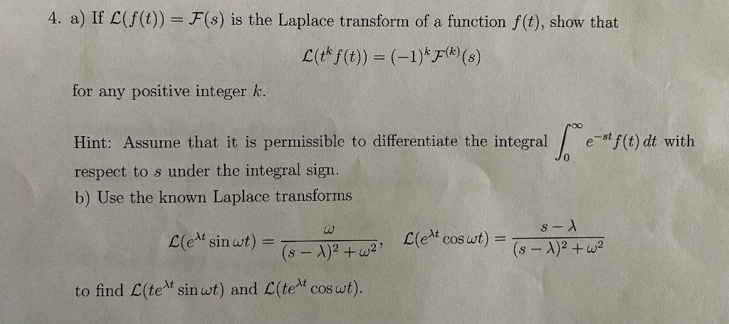 Solved 4. a) If L(F(t)) = F(s) is the Laplace transform of a | Chegg.com
