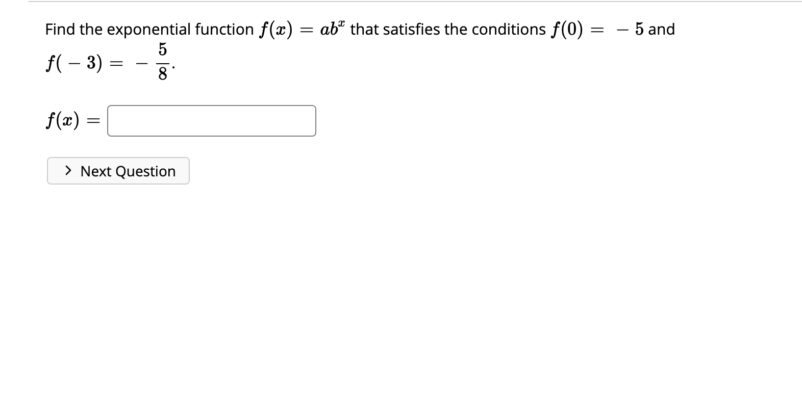 Solved = – 5 and Find the exponential function f(x) = ab | Chegg.com