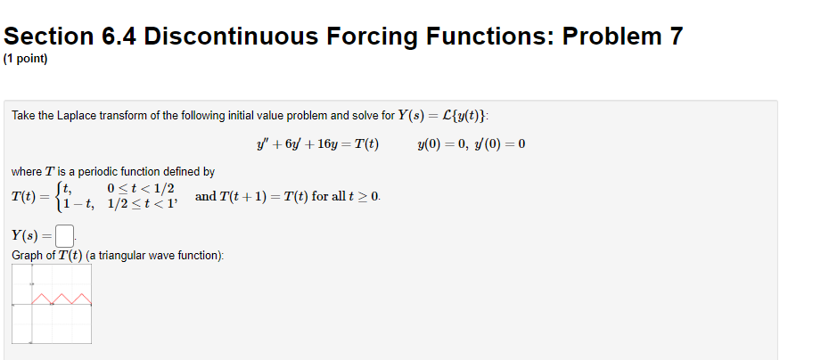 Solved Section 6.4 Discontinuous Forcing Functions: Problem | Chegg.com