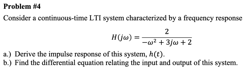 Solved Problem #4 Consider a continuous-time LTI system | Chegg.com