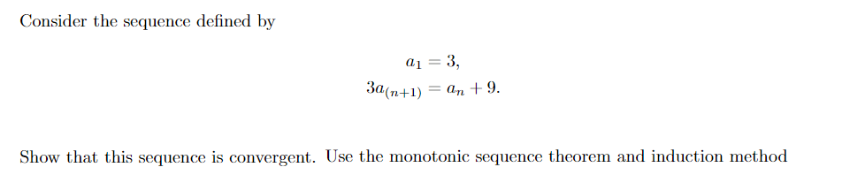 Solved Consider the sequence defined by Q1 = 3, 3a(n+1) = In | Chegg.com