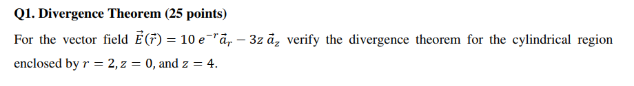 Solved Q1. Divergence Theorem (25 points) For the vector | Chegg.com