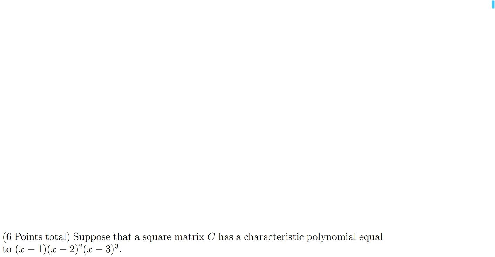 Solved a (6 Points total) Suppose that a square matrix C has | Chegg.com