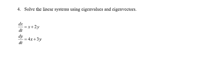 Solved 4. Solve the linear systems using eigenvalues and | Chegg.com