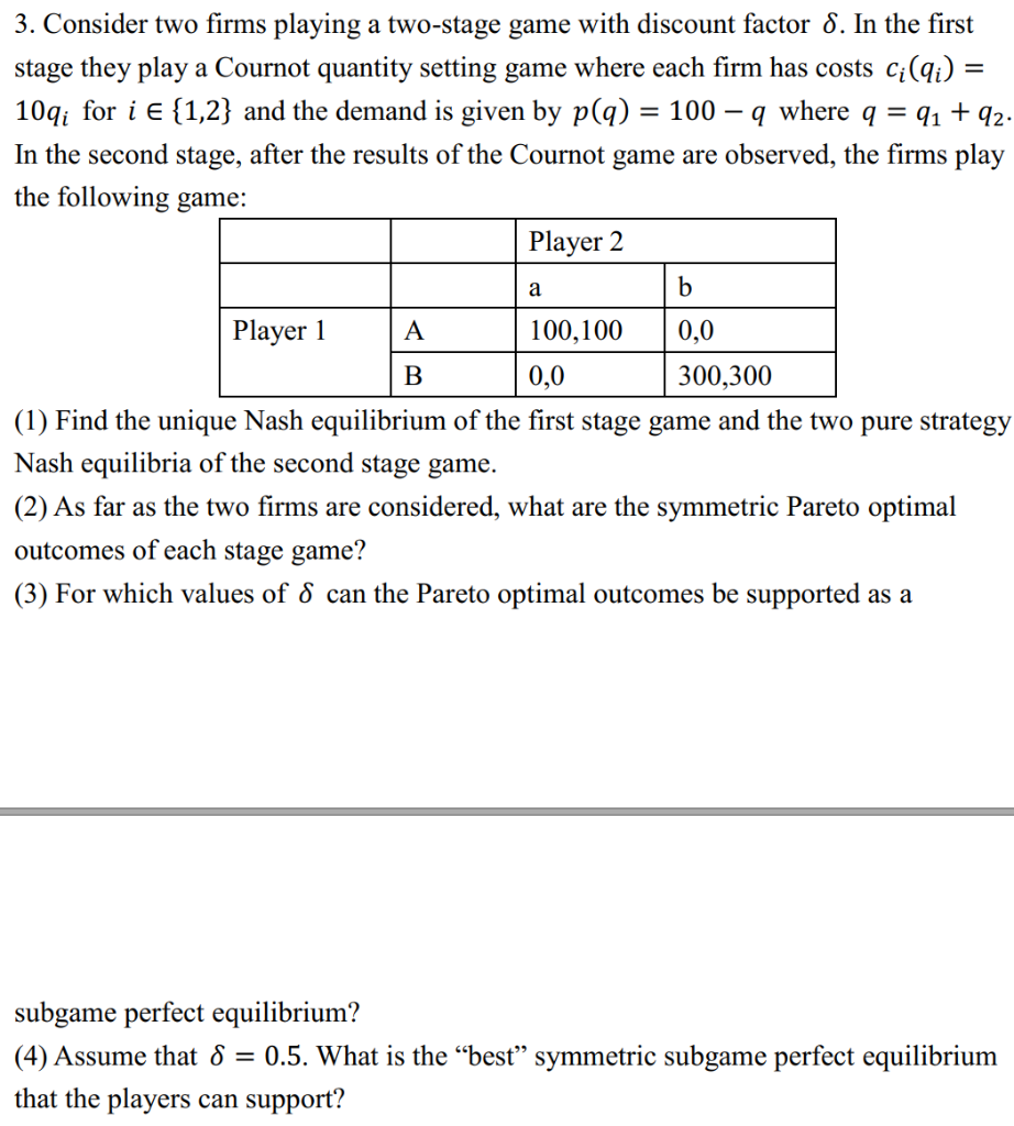 Solved = 3. Consider two firms playing a two-stage game with | Chegg.com