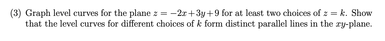 Solved (3) Graph level curves for the plane z=−2x+3y+9 for | Chegg.com