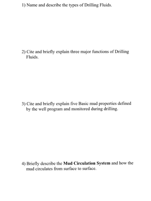 Solved 1) Name and describe the types of Drilling Fluids. 2) | Chegg.com