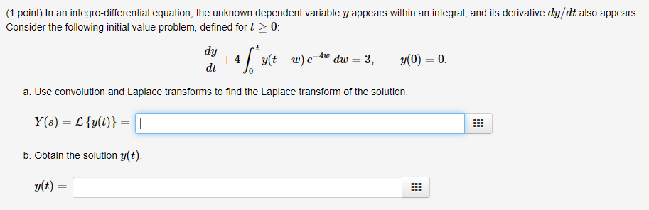 Solved (1 point) In an integro-differential equation, the | Chegg.com