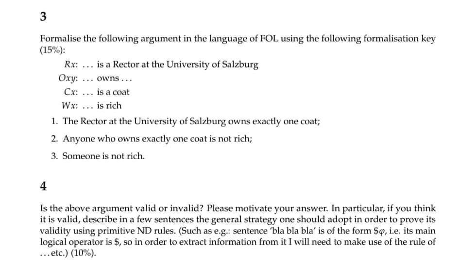 Solved 3 Formalise the following argument in the language of | Chegg.com