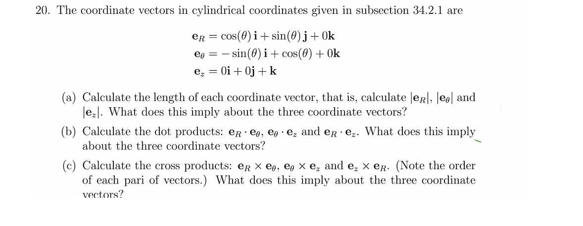 Solved eReθez=cos(θ)i+sin(θ)j+0k=−sin(θ)i+cos(θ)+0k=0i+0j+k | Chegg.com