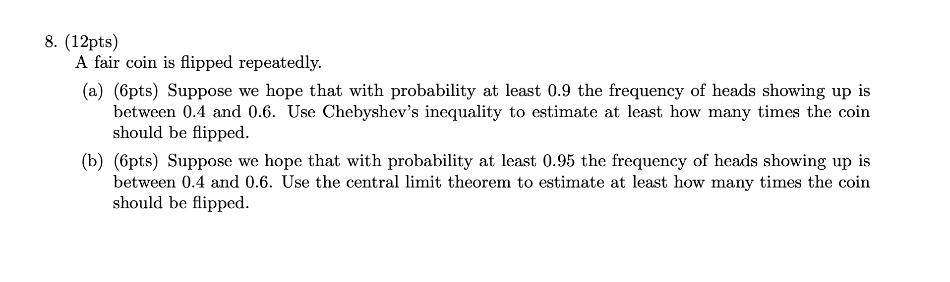 Solved 8. (12pts) A fair coin is flipped repeatedly. (a) | Chegg.com