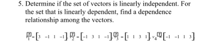 Solved Determine if the set of vectors is linearly | Chegg.com