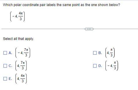 Solved Which polar coordinate pair labels the same point as | Chegg.com