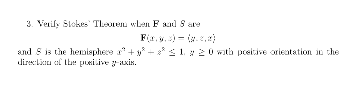 Solved 3. Verify Stokes' Theorem when F and S are | Chegg.com