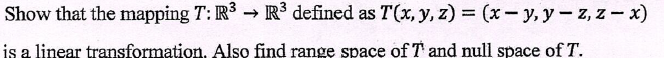 Solved Show that the mapping T:R3→R3 ﻿defined as | Chegg.com