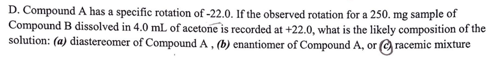 Solved D. Compound A has a specific rotation of -22.0 . If | Chegg.com