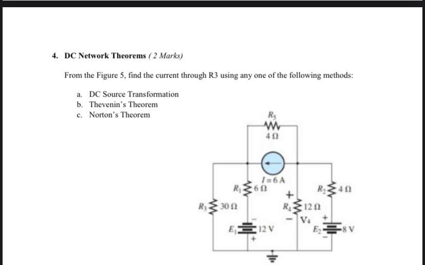 Solved 4. DC Network Theorems ( 2 Marks) From the Figure 5, | Chegg.com