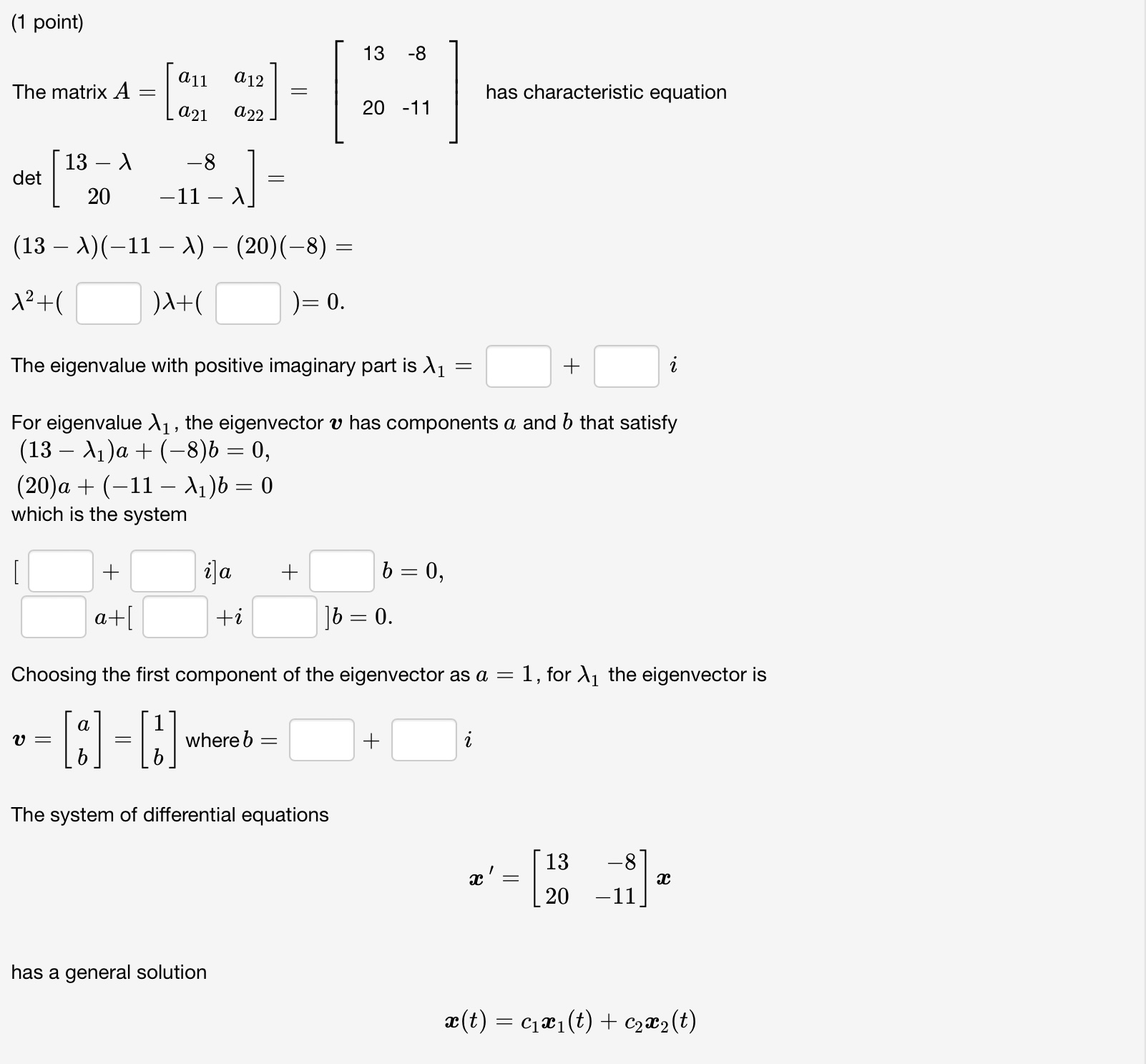 Solved The matrix A=[a11a21a12a22]=[1320−8−11] has | Chegg.com