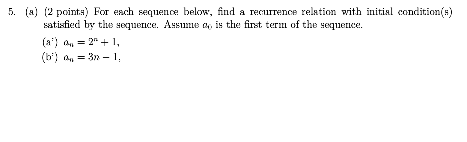 Solved 5. (a) (2 points) For each sequence below, find a | Chegg.com