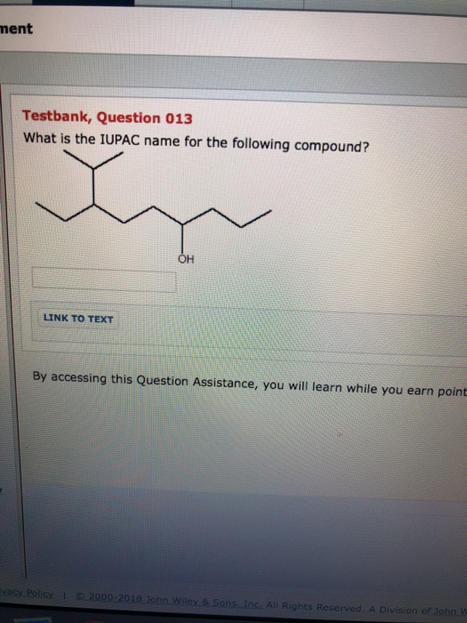 Solved ment Testbank, Question 013 What is the IUPAC name | Chegg.com Solved ment Testbank, Question 013 What is the IUPAC name | Chegg.com