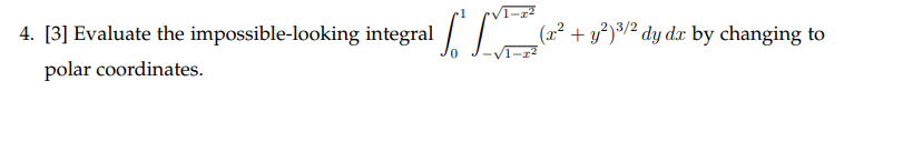 Solved 4. [3] Evaluate the impossible-looking integral | Chegg.com