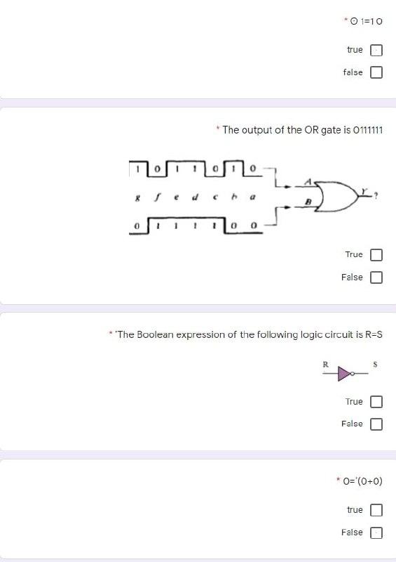 Solved * 1=10 true false The output of the OR gate is | Chegg.com