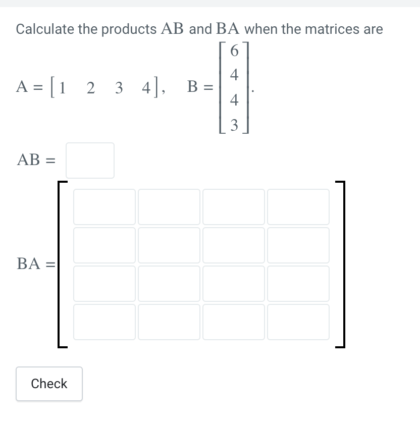 Solved Calculate the products AB and BA when the matrices | Chegg.com