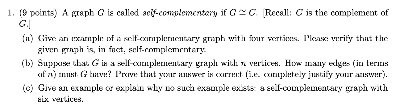 Solved 1. (9 points) A graph G is called self-complementary | Chegg.com
