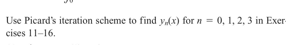 Solved Use Picard's iteration scheme to find yn(x) for | Chegg.com