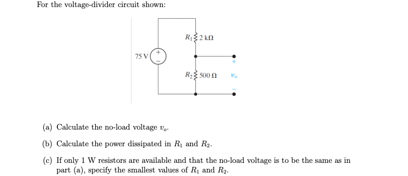 Solved For the voltage-divider circuit shown: (a) Calculate | Chegg.com