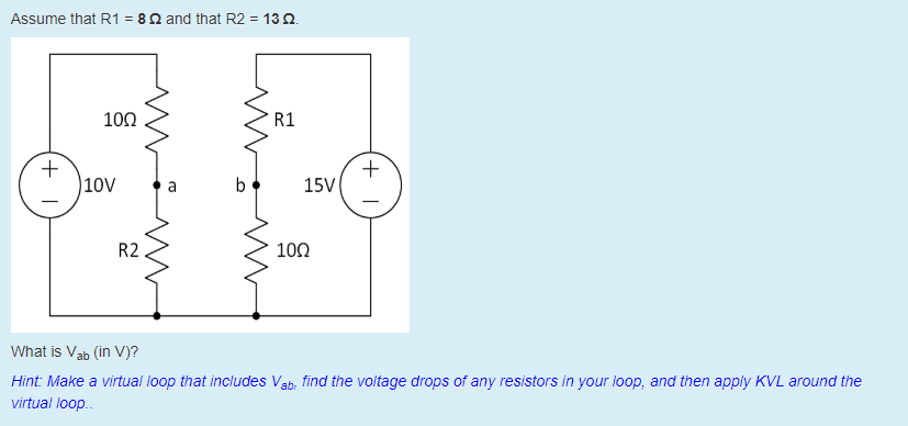 Solved Assume that R1-8 Ω and that R2-13 Ω. 10Ω R1 10V ab15V | Chegg.com