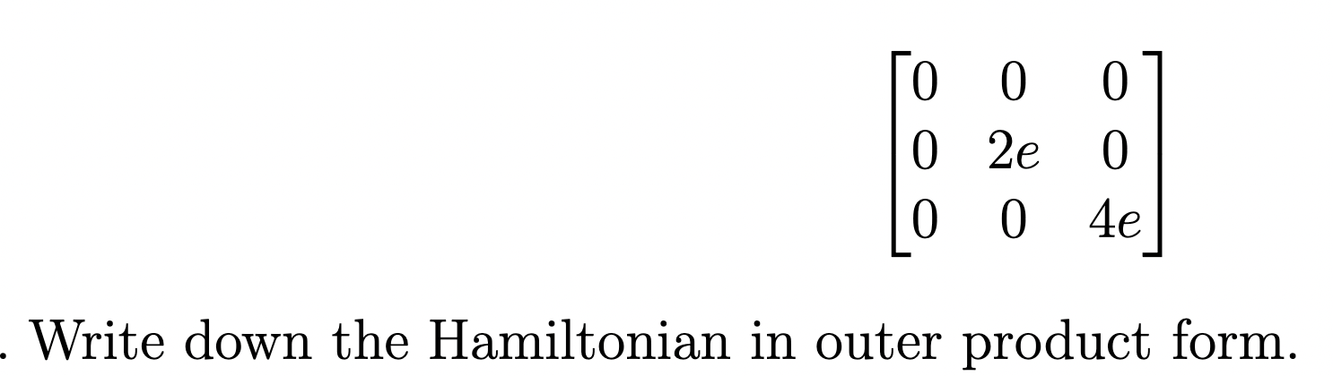 Solved ⎣⎡00002e0004e⎦⎤ Write down the Hamiltonian in outer | Chegg.com