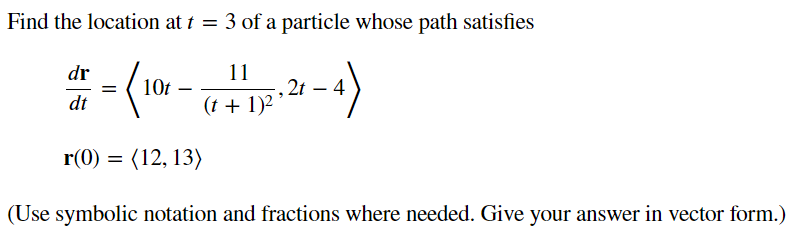 Solved Find the location at t=3 of a particle whose path | Chegg.com