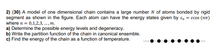 Solved 2) (30) A model of one dimensional chain contains a | Chegg.com