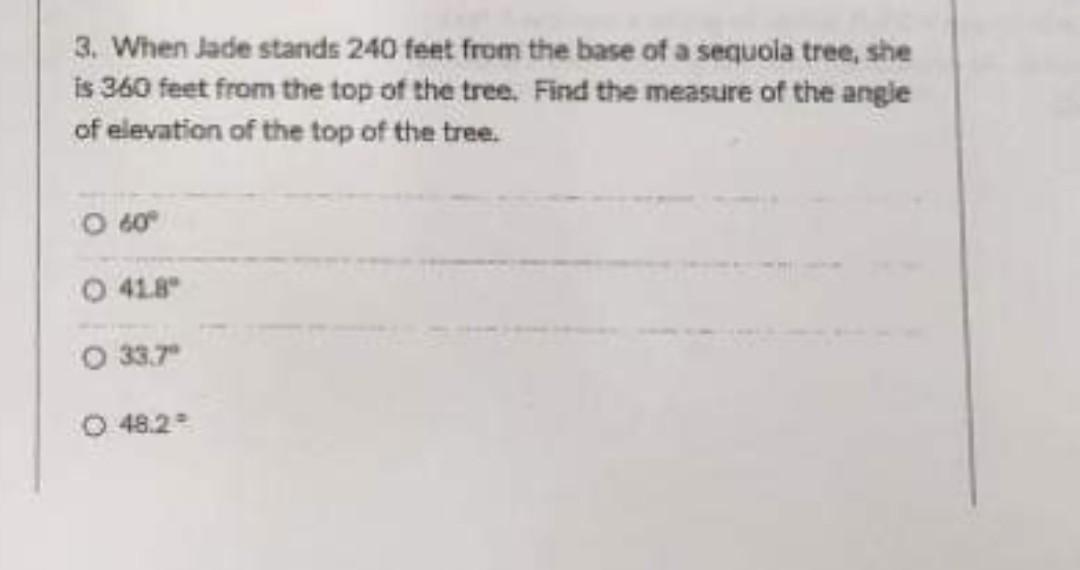 Solved 3. When Jade stands 240 feet from the base of a | Chegg.com