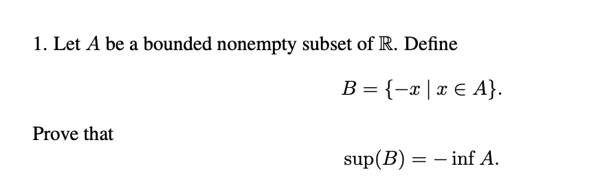 Solved 1. Let A be a bounded nonempty subset of R. Define | Chegg.com