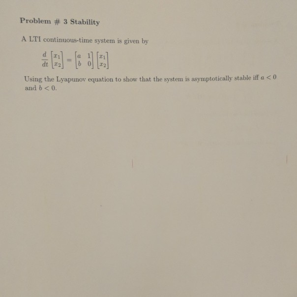 Solved Problem # 3 Stability A LTI continuous-time system is | Chegg.com Solved Problem # 3 Stability A LTI continuous-time system is | Chegg.com