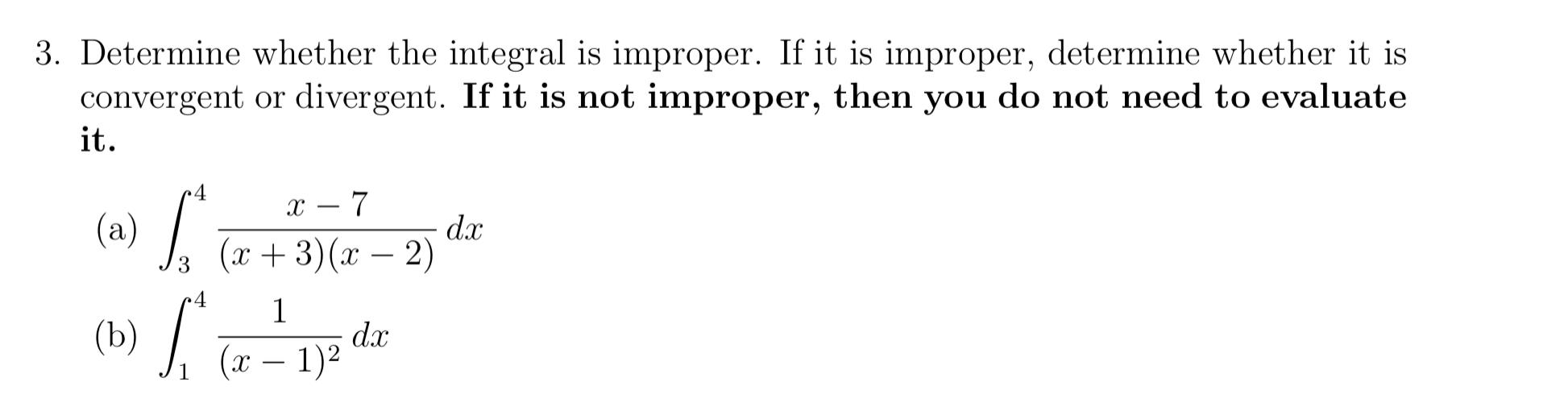 Solved 3. Determine whether the integral is improper. If it | Chegg.com