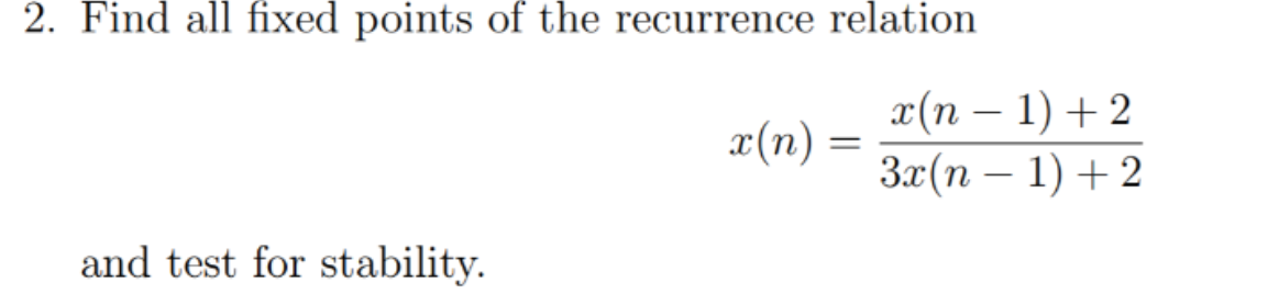 Solved 2. Find all fixed points of the recurrence relation | Chegg.com