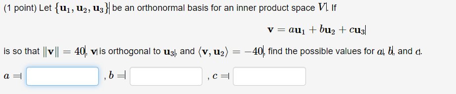 Solved (1 point) Let {u1,u2,u3}∣ be an orthonormal basis for | Chegg.com