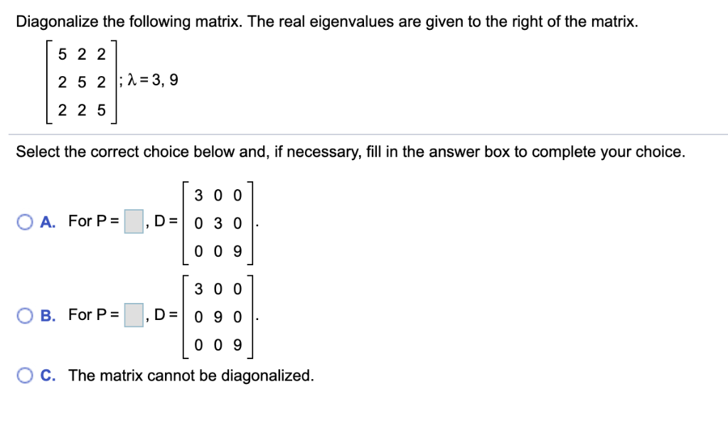 Solved Diagonalize the following matrix. The real | Chegg.com