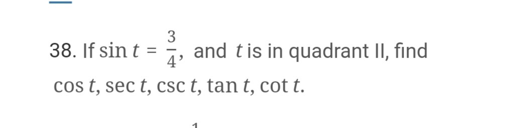 Solved 38. If sin t = , and tis in quadrant II, find cost, | Chegg.com