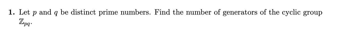 Solved 1. Let p and q be distinct prime numbers. Find the | Chegg.com
