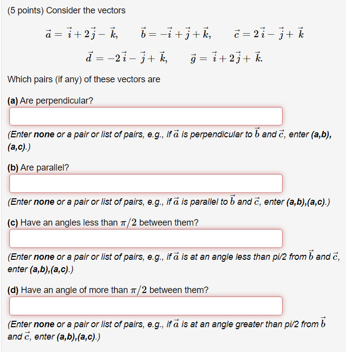 Solved Consider The Vectors A⃗ I⃗ 2j⃗ −k⃗ B⃗ −i⃗ J⃗