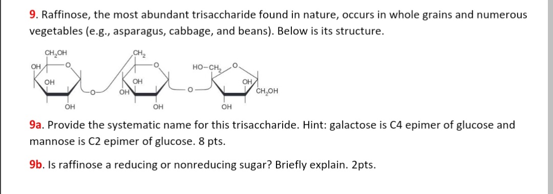 Solved 9. Raffinose, the most abundant trisaccharide found | Chegg.com