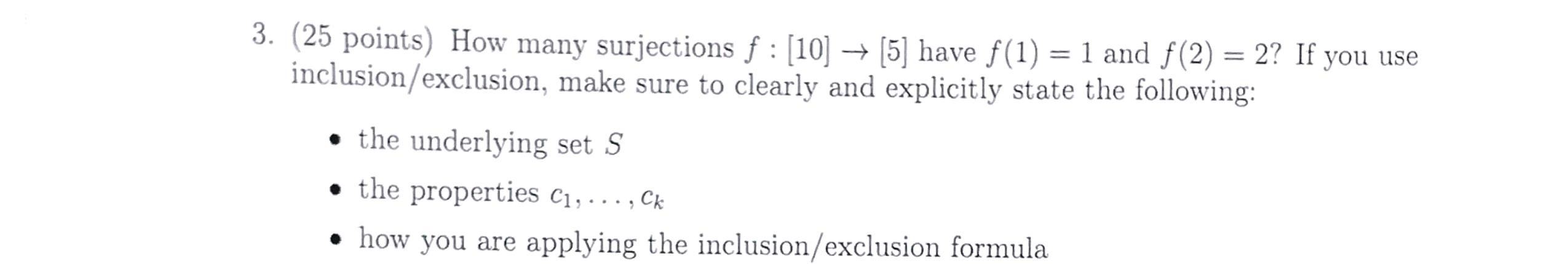 Solved 3. (25 points) How many surjections f:[10]→[5] have | Chegg.com