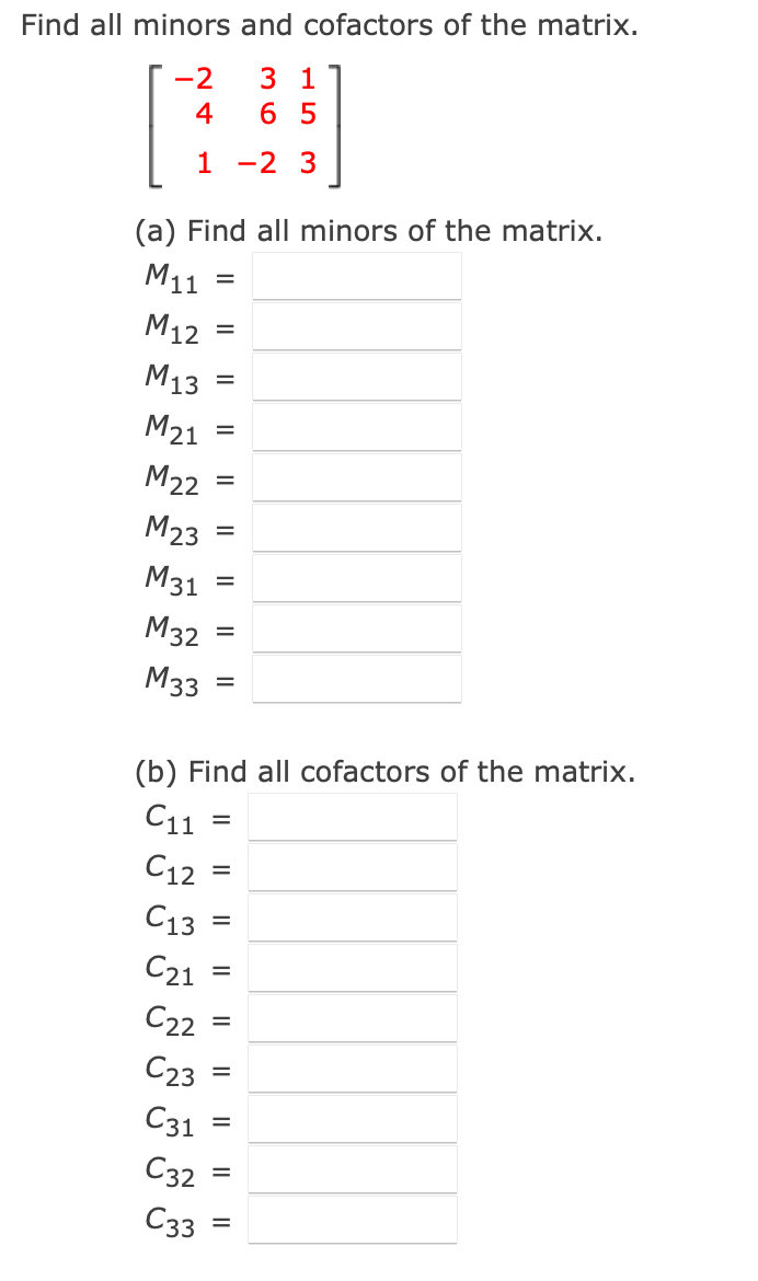 Solved Find all minors and cofactors of the matrix. | Chegg.com