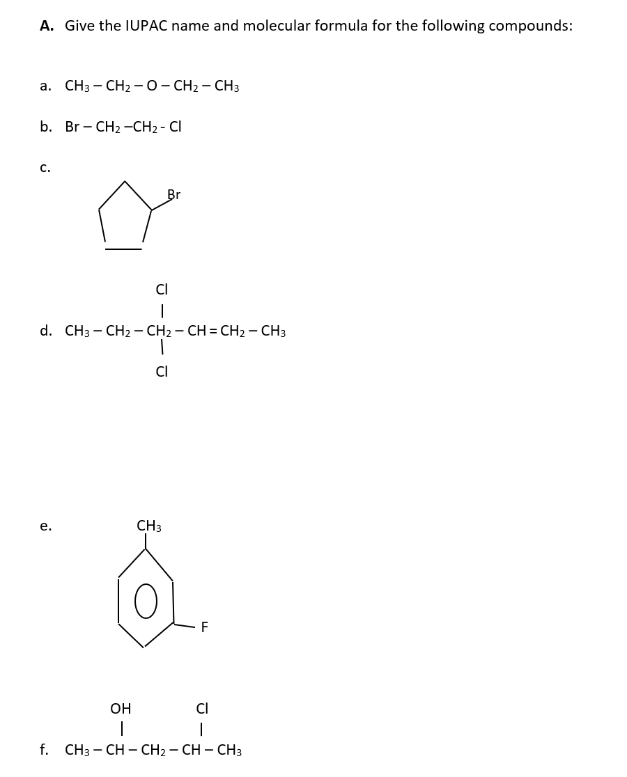 [Solved]: A. Give the IUPAC name and molecular formula for